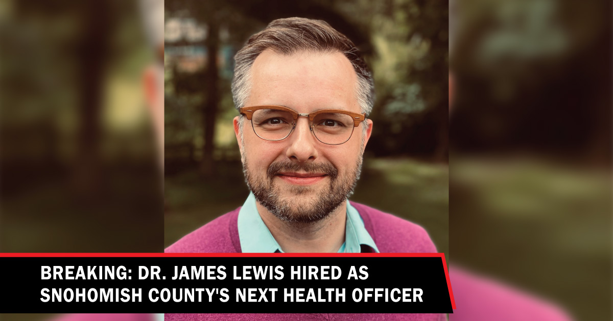 Dr. James Lewis hired as county's next Health Officer - Lynnwood Times