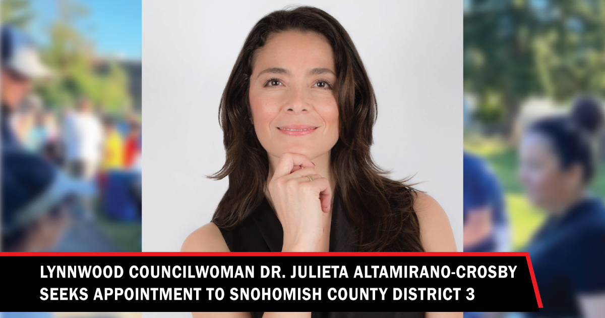 Lynnwood Councilwoman Dr. Julieta Altamirano-Crosby seeks appointment to Snohomish County ...
