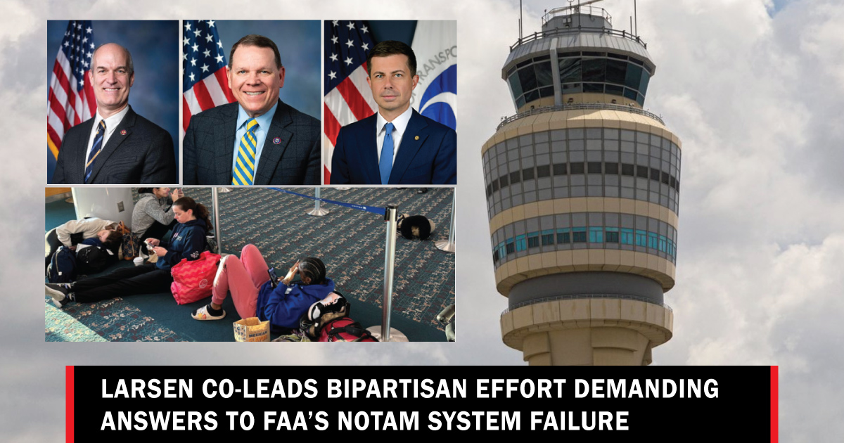 Larsen co-leads bipartisan effort demanding answers to NOTAM system ...