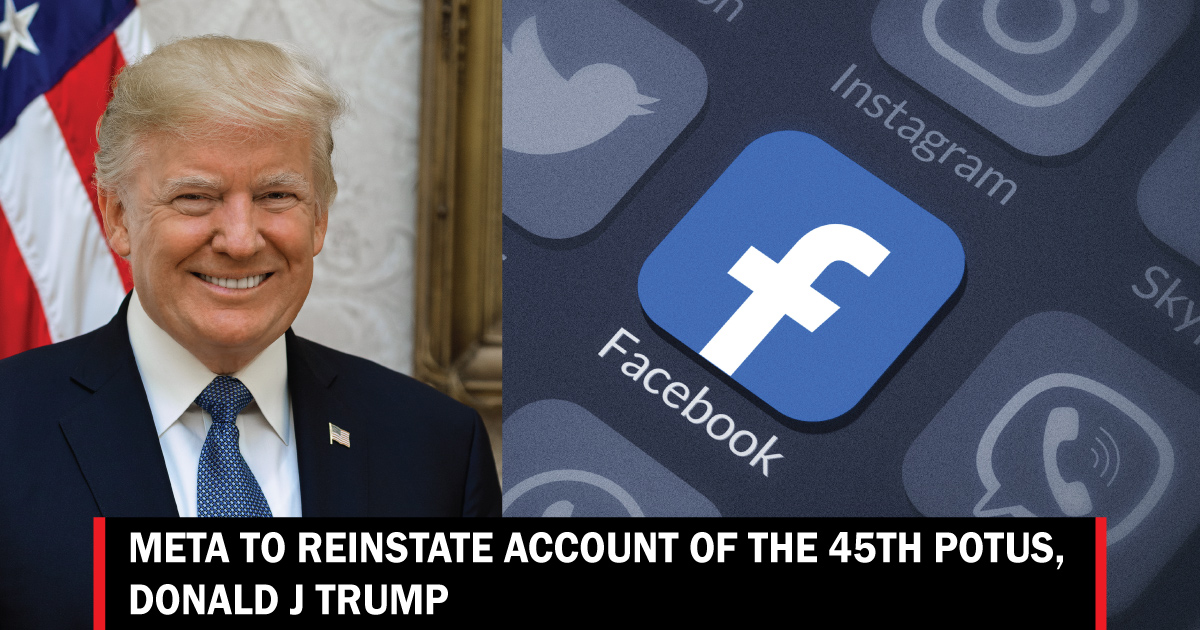 Meta to reinstate account of the 45th POTUS, Donald J Trump - Lynnwood ...
