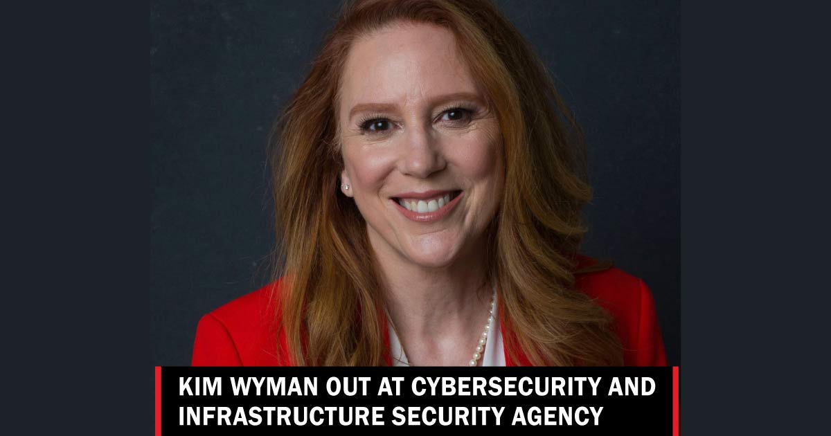 Kim Wyman out at Cybersecurity and Infrastructure Security Agency ...