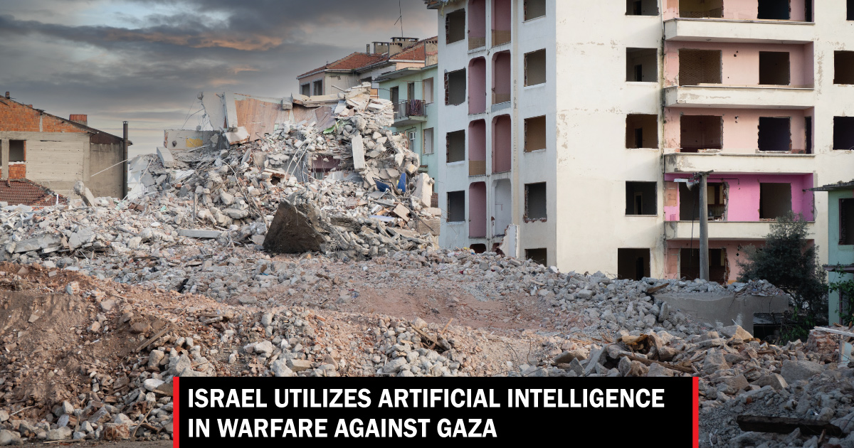 Israel utilizes artificial intelligence in warfare against Gaza ...