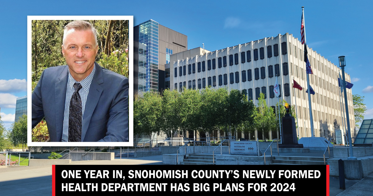 One year in, Snohomish County’s newly formed Health Department has big plans for 2024 - Lynnwood ...