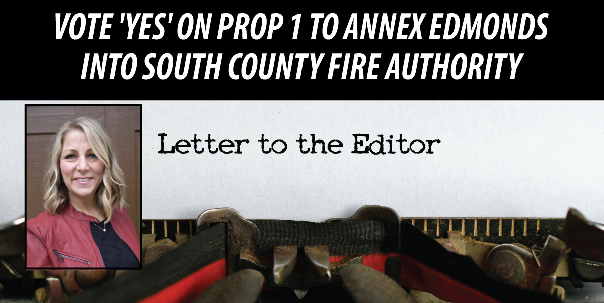Vote YES on Prop 1, allow Edmonds to annex into the South County Fire ...